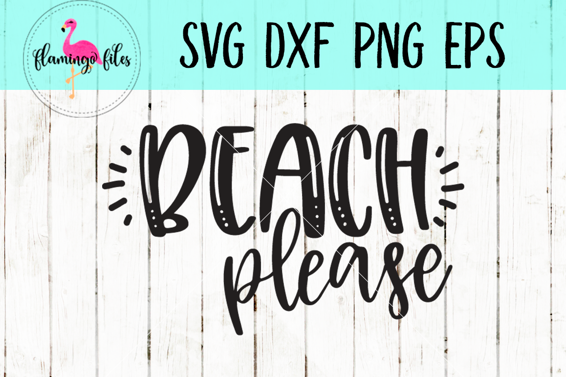 Beach Please SVG, DXF, EPS, PNG Cut File