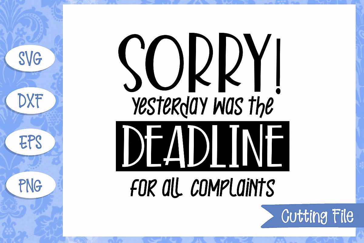 Sorry yesterday was the deadline for all complaints SVG File