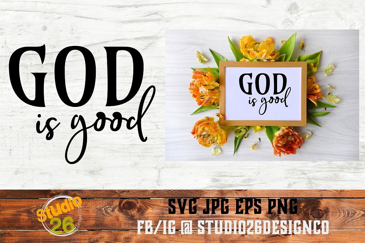 God is good - SVG PNG EPS (120749) | Cut Files | Design Bundles