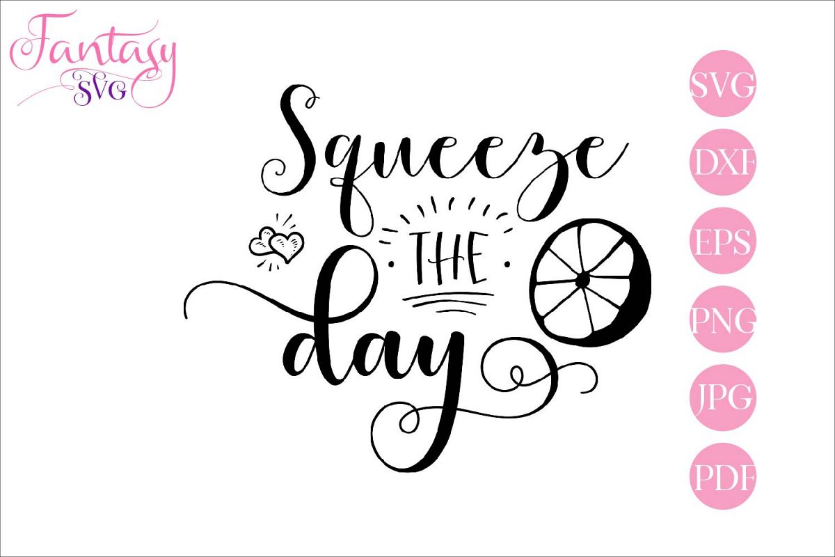 Squeeze the day - svg cut file (258387) | SVGs | Design Bundles