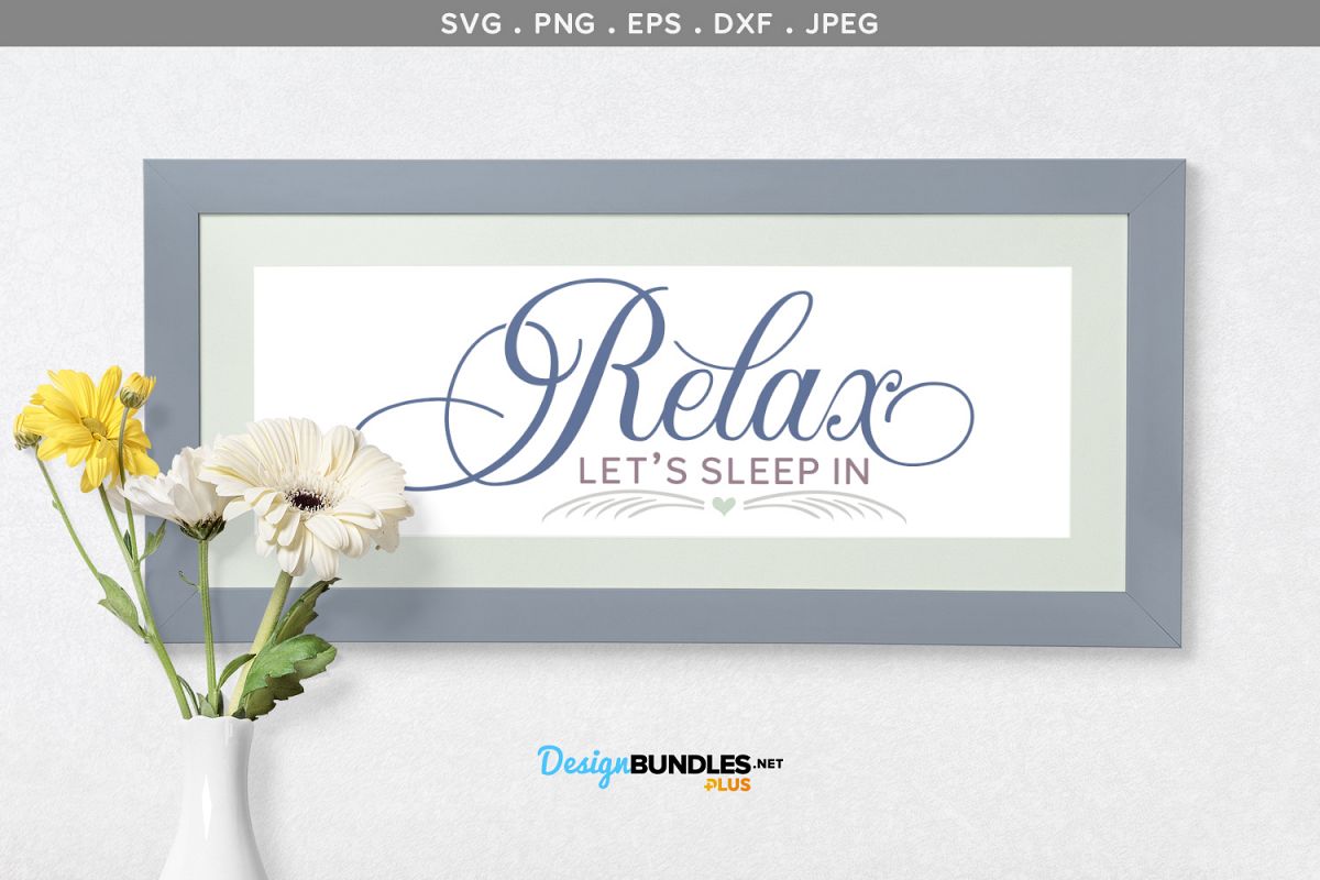 Relax, let's sleep in - svg, printable
