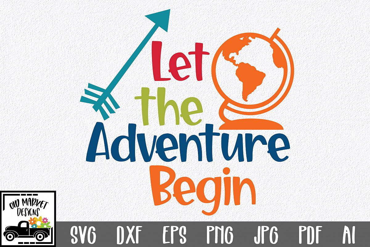 Let the Adventure Begin SVG Cut File - School SVG DXF EPS (303671 ...