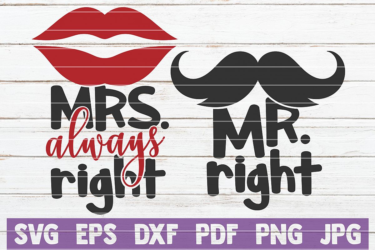 Mr Right / Mrs Always Right SVG Cut Files | commercial use (219602 ...