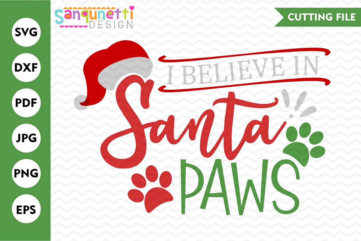 I belive in Santa Paws SVG, Christmas dog cut file (358193) | Cut Files ...
