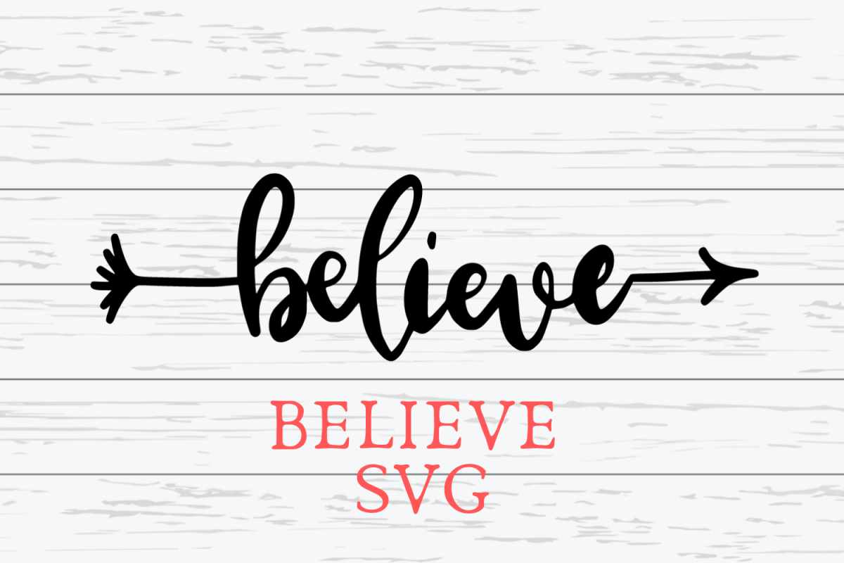 Believe Word With Arrow SVG For Crafters (275844) | Cut Files | Design ...