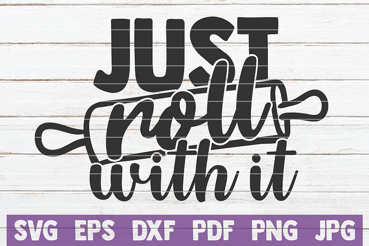 Just Roll With It SVG Cut File