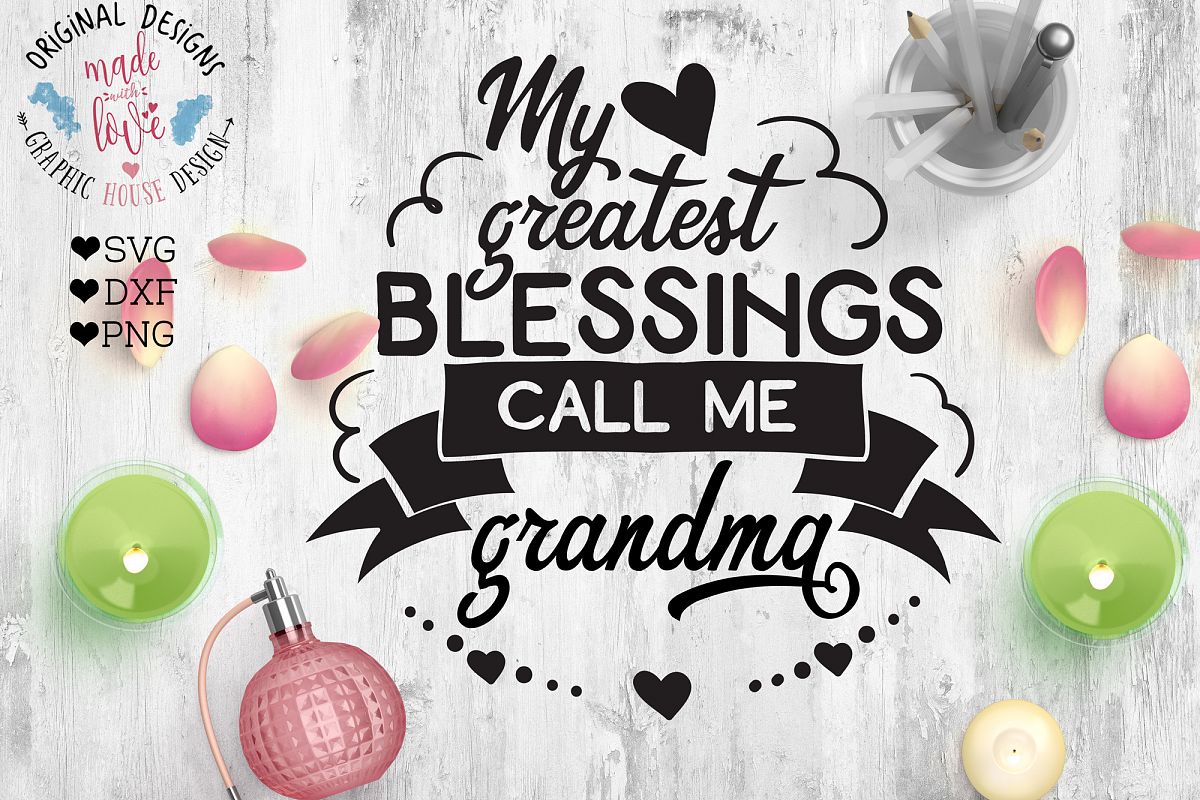 My Greatest Blessings Call Me Grandma Cut File Svg Dxf Png
