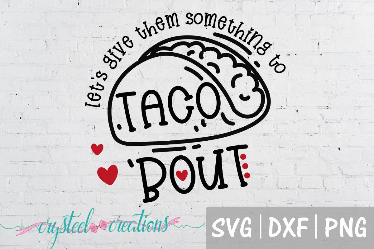 Taco 'Bout Cute SVG, DXF, PNG