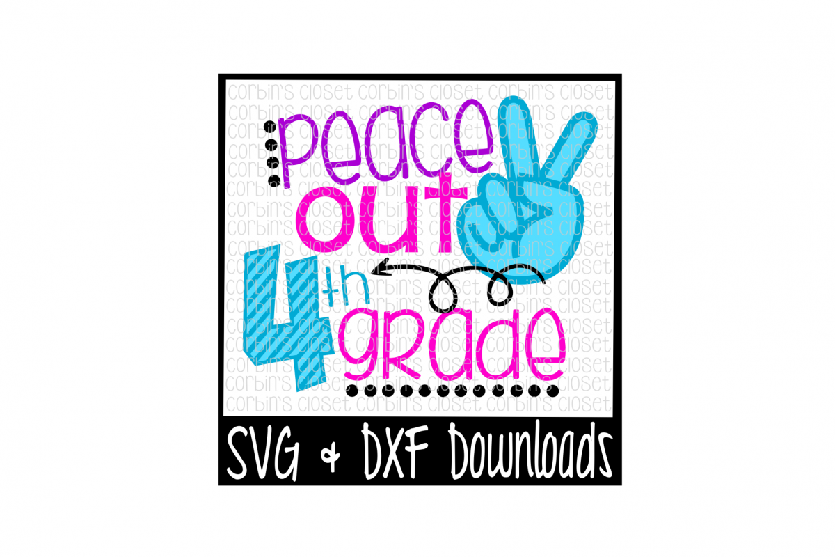 School SVG * Peace Out 4th Grade Cut File (15642) | SVGs | Design Bundles