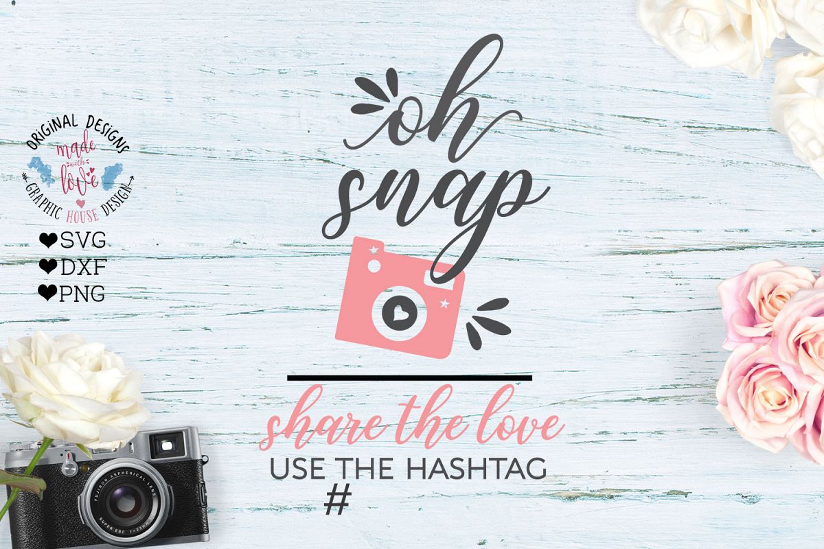 Oh snap Share the Love Use the Hashtag (168492) | SVGs | Design Bundles