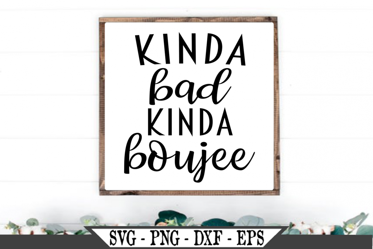 Kinda Bad Kinda Boujee SVG Graphic Design (483527) | SVGs | Design Bundles