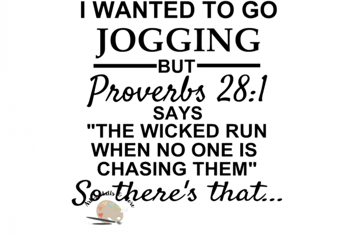 I wanted to go jogging BUT Proverbs 28 1 says..Svg Funny svg