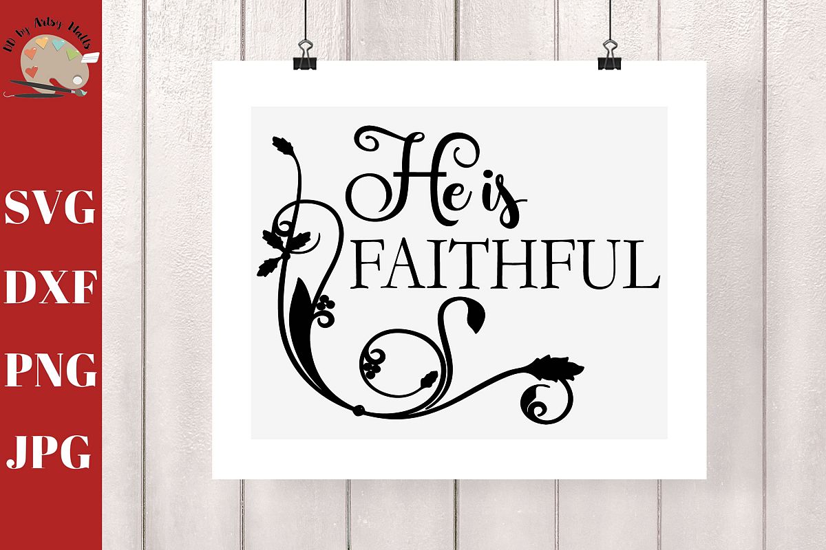 He is Faithful svg, christian cut file, faithfulness svg dxf