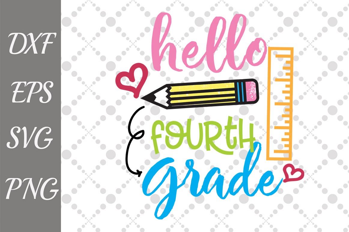 Hello 4th Grade Svg, BACK TO SCHOOL, Hello Fourth grade (117503) | SVGs ...