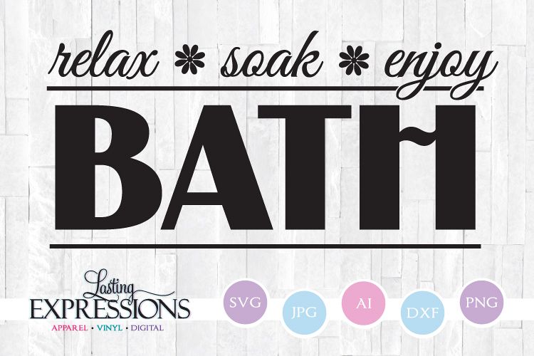 Relax Soak Enjoy Bath // Bathroom Design // SVG Quote Design