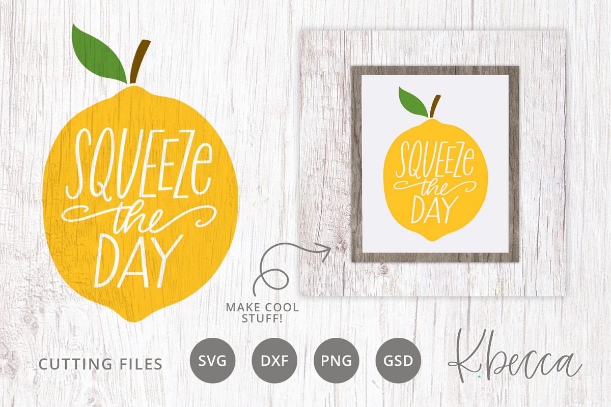 Squeeze the Day Lemon SVG Cut Files (288667) | Hand Lettered | Design ...