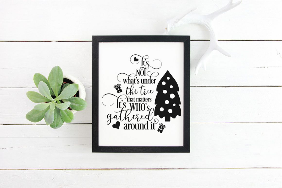 It's not what's under the tree is who's gathered around it SVG Cutting ...