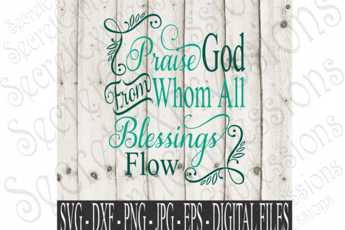 Praise God From Whom All Blessings Flow