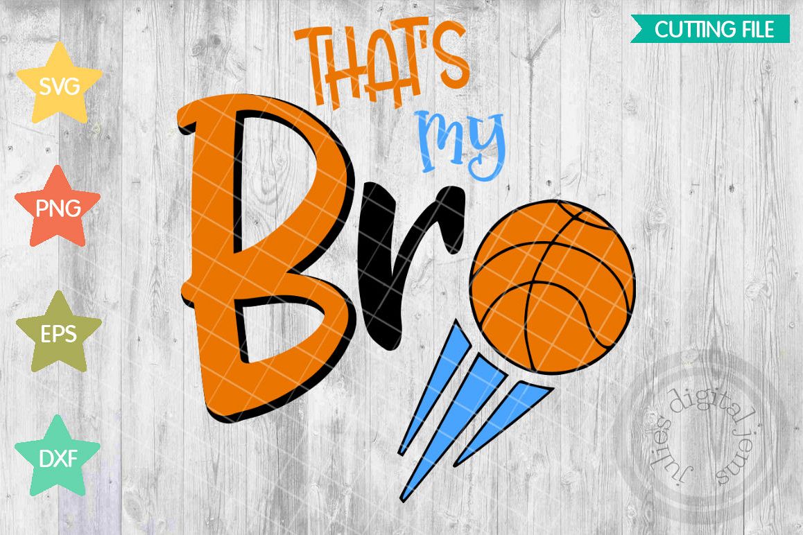 That's my bro basketball svg, Basketball svg