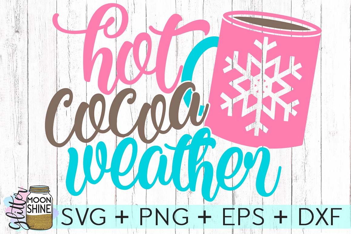 Hot Cocoa Weather SVG DXF PNG EPS Cut Files