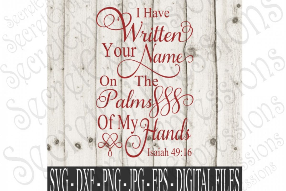 I Have Written Your Name On The Palms Of My Hands (89426) | SVGs ...