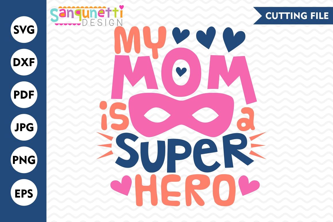 My mom is a super hero SVG, Mom SVG, cut file
