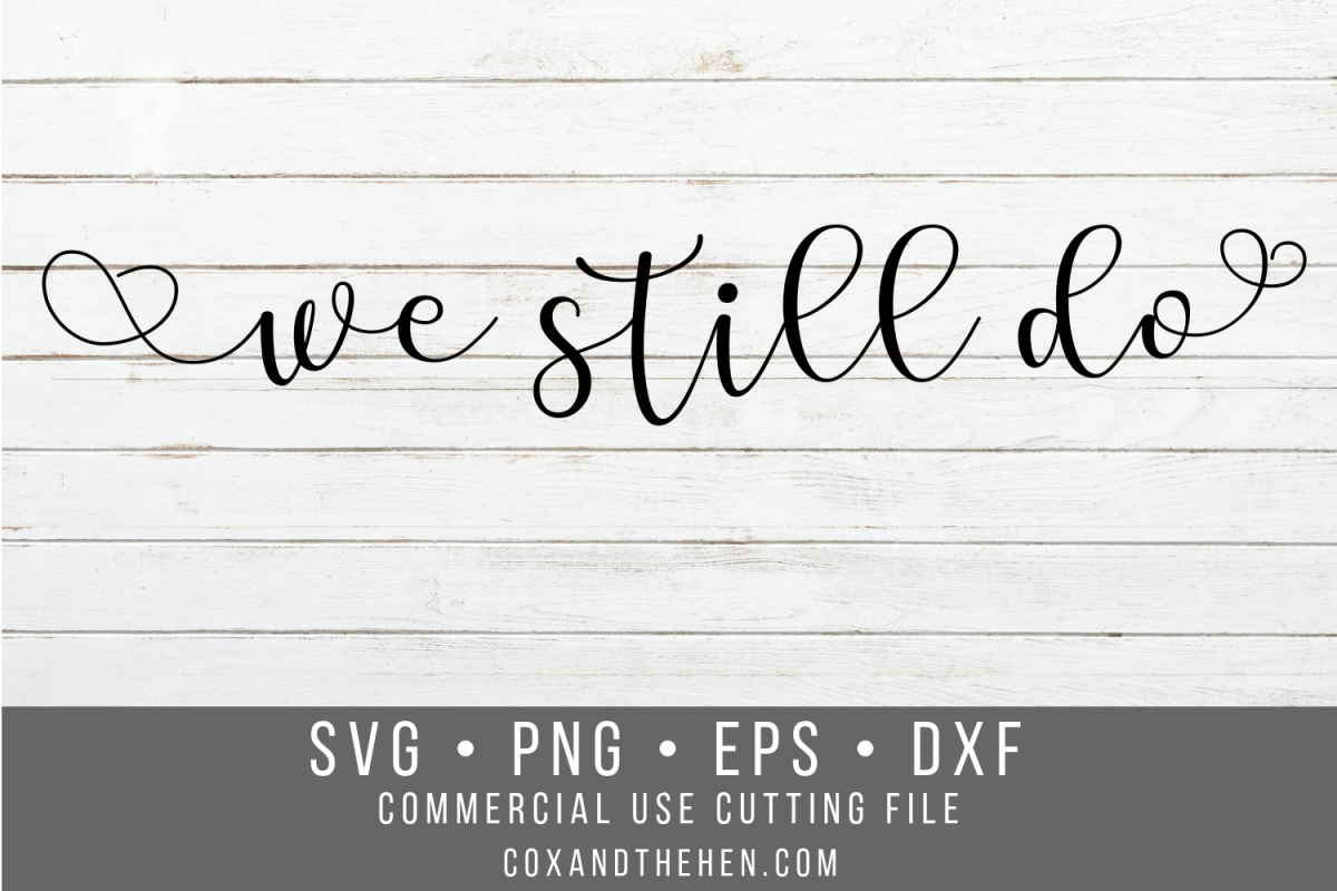 We Still Do Wood Sign Stencil SVG (81194) | Cut Files | Design Bundles