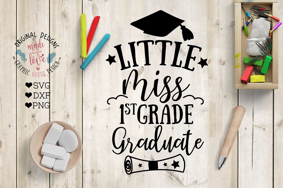 Little Miss First Grade Graduate Cut File SVG, DXF, PNG (67458) | SVGs ...