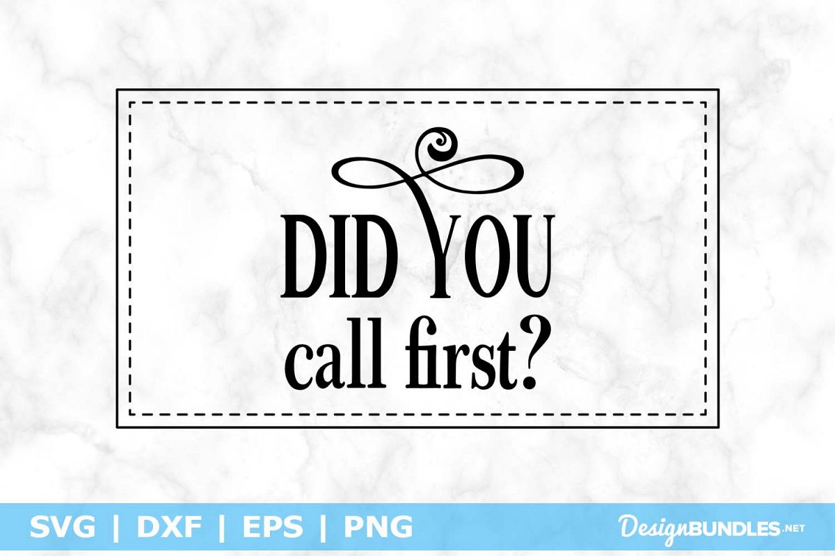 Did You Call First? SVG File