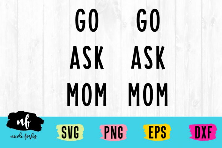 Go Ask Mom Funny Sock SVG