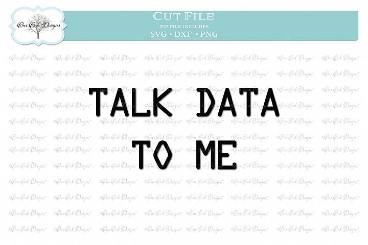 Talk Data to Me SVG DXF PNG