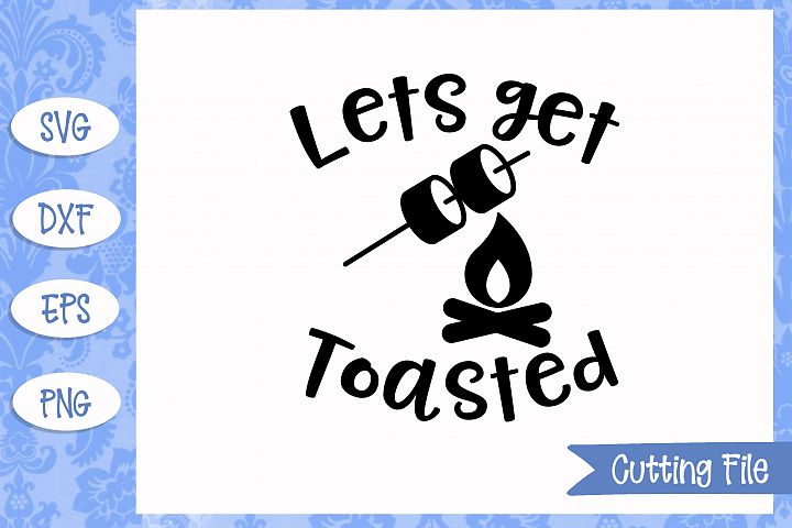 Let's get toasted SVG File