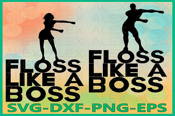 Floss like a Boss SVG, Flossing Svg, Floss Dance Silhouette (228158 ...