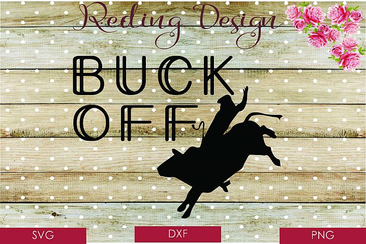 Buck off SVG DXF PNG Digital Cut Files (76940) | SVGs | Design Bundles