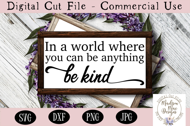 In A World Where You Can Be Anything Be Kind SVG, Sign SVG