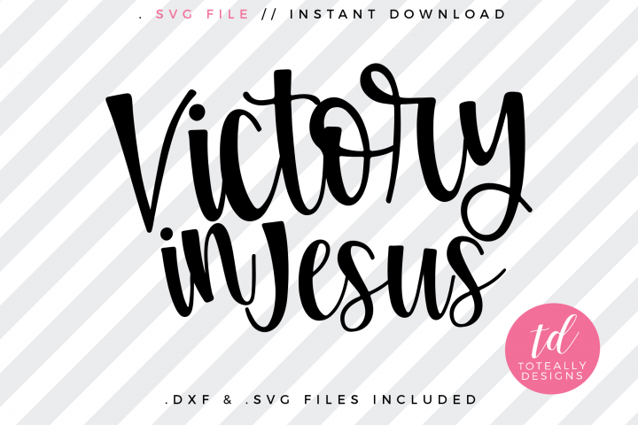 Victory In Jesus SVG