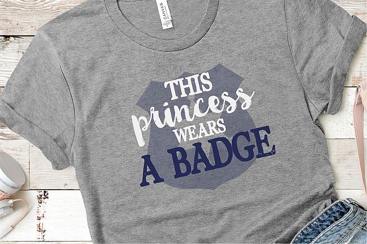 Police Officer SVG, This Princess Wears A Badge, Girl Power