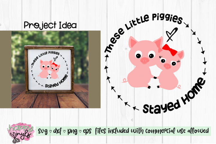 These Little Piggies Stayed Home - A Home Decor SVG
