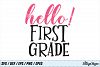 Hello First Grade, 1st Grade, Teacher Back to School SVG PNG (125529 ...