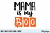 Mama is My Boo SVG, Kids, Halloween SVG, Mom SVG, Baby SVG (131255 ...