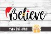 Believe - Christmas SVG Files - Santa (154378) | SVGs | Design Bundles