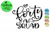 Forty af squad svg, 40th birthday svg