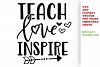 Teach Love Inspire SVG Teacher svg Back to school cut files