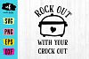 Rock Out With Your Crock Out SVG Cut File