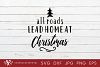 All roads lead home at Christmas Svg Cut File