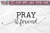 Pray it Forward SVG, Christian SVG, Pray SVG (348823) | SVGs | Design ...